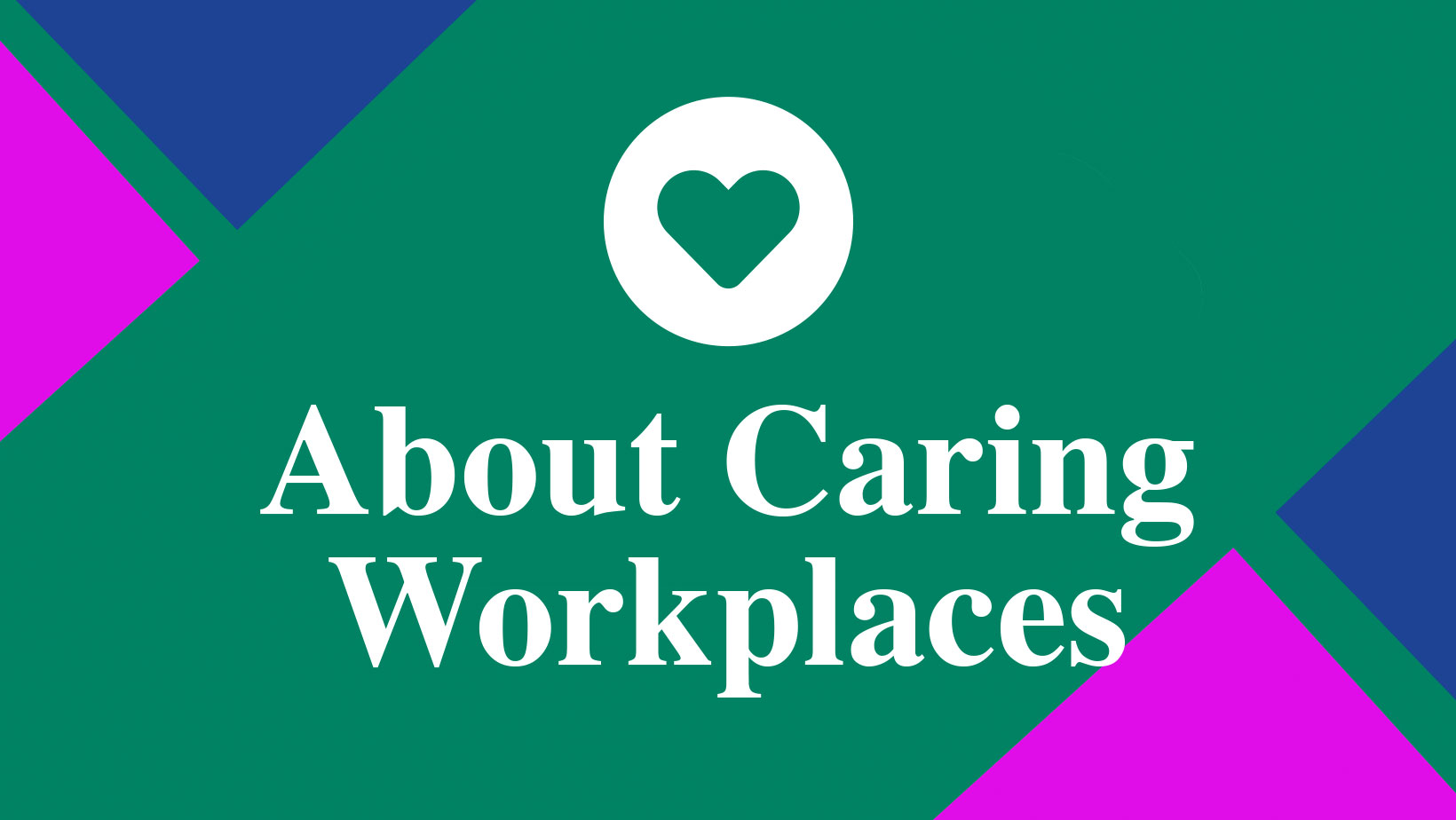 Caring Workplaces – Connection | Compassion | Community